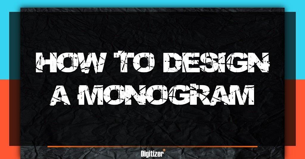 What is a monogram and how to create one? - Digitizer