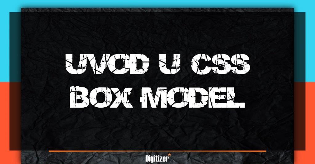 Uvod u CSS osnovni box model - Digitizer