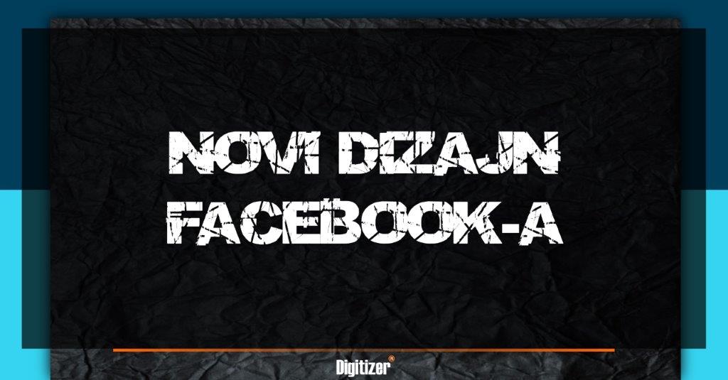 Pripremite se za promenu - Novi dizajn Facebook-a